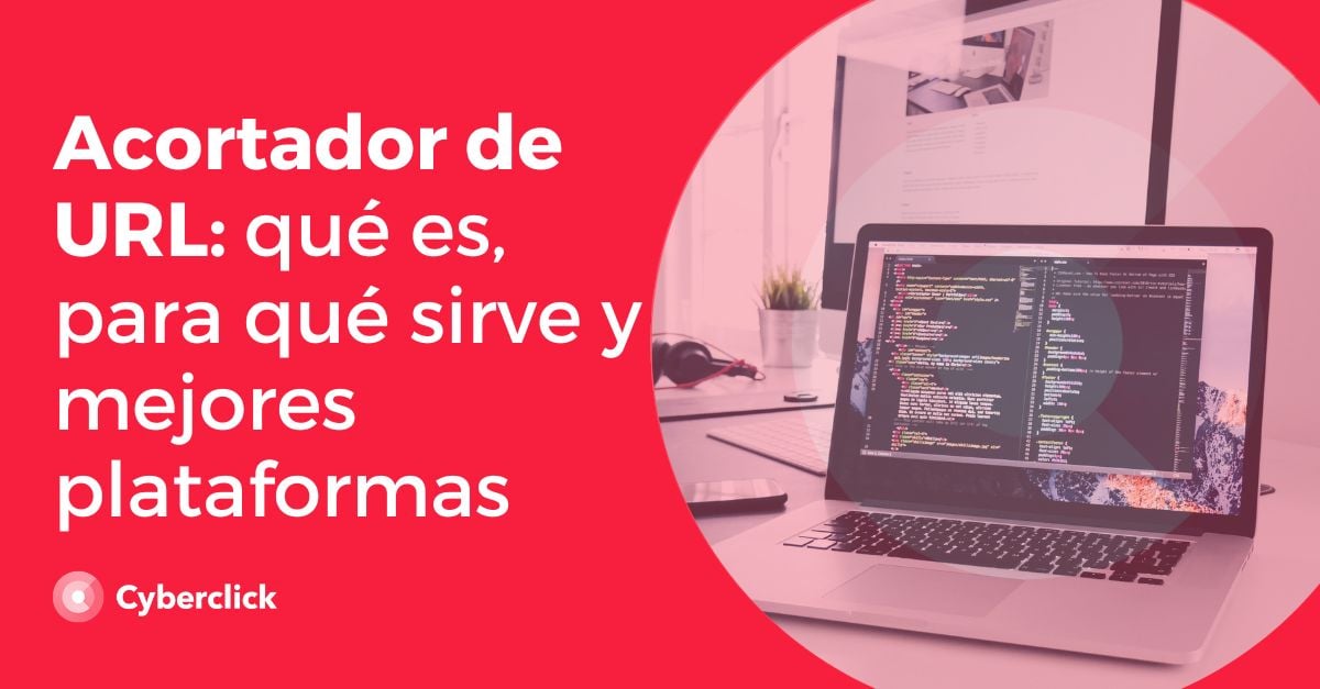 Acortador de URL: qué es, para qué sirve y mejores plataformas